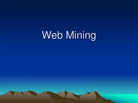Ppt Web Mining Powerpoint Presentation Free Download Id3510531