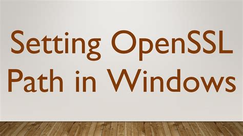 Setting Openssl Path In Windows Youtube