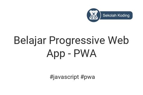 Kelas Belajar Progressive Web App Pwa