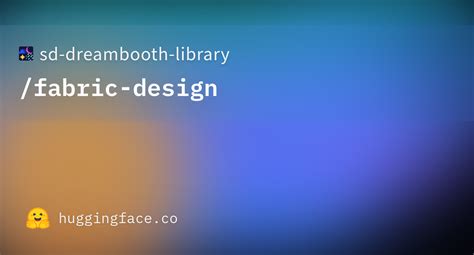 Sd Dreambooth Library Fabric Design Hugging Face