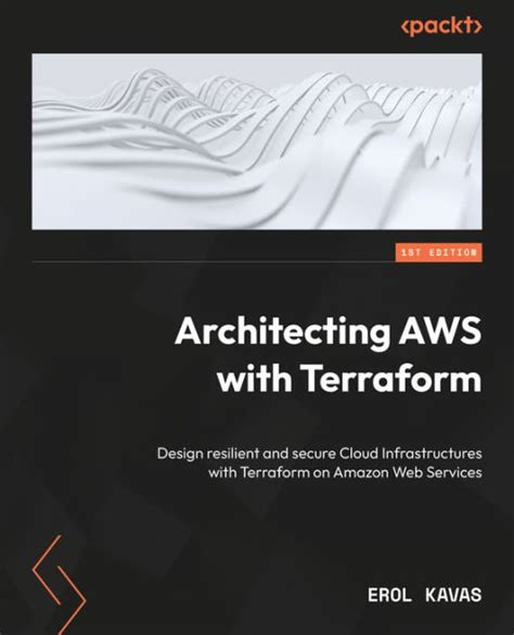 Architecting Aws With Terraform Design Resilient And Secure Cloud