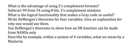 Solved What Is The Advantage Of Using 2 S Complement Chegg Com