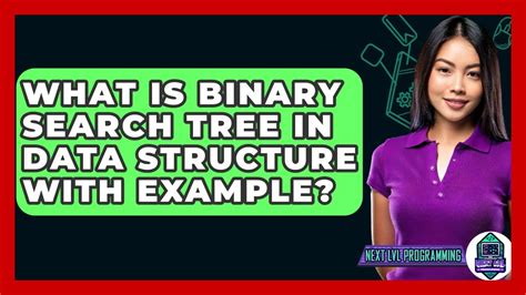 What Is Binary Search Tree In Data Structure With Example Next Lvl Programming Youtube