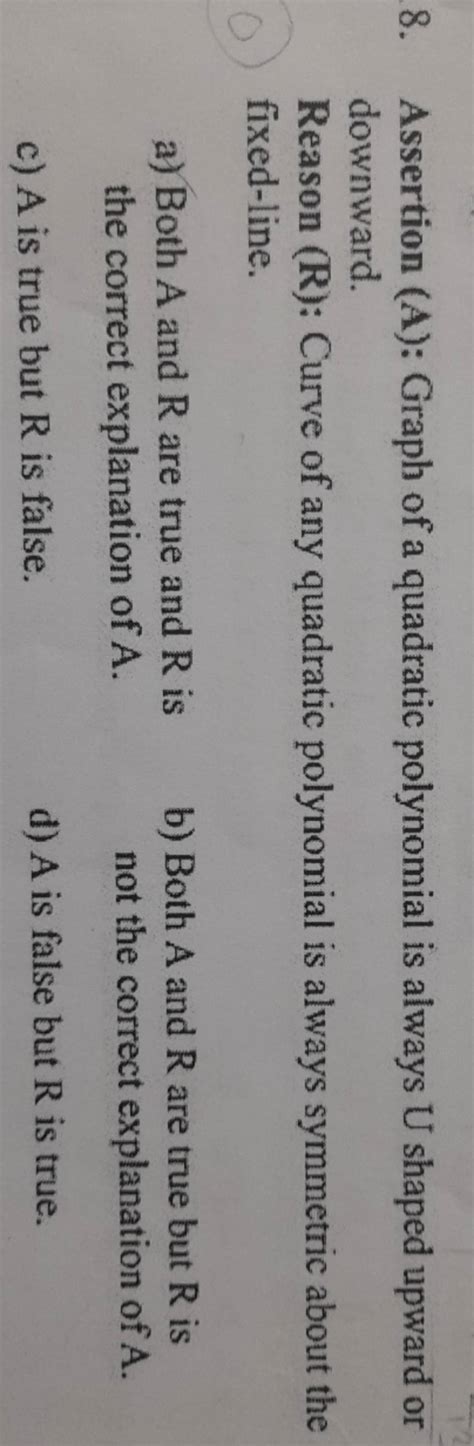 Assertion A Graph Of A Quadratic Polynomial Is Always Mathrm U Shape