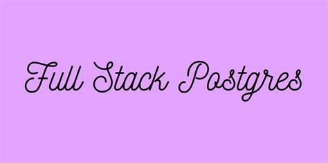 Full Stack Postgres Dev Community