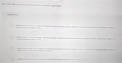 Solved What Is The Difference Between Business Ethics And Chegg Com