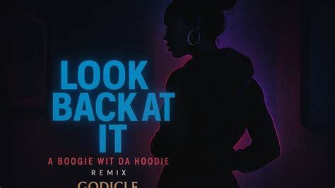 A Boogie Wit Da Hoodie Look Back At It Godicle Remix Youtube