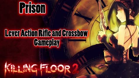 Lever Action Rifle And Crossbow Gameplay Killing Floor 2 Youtube