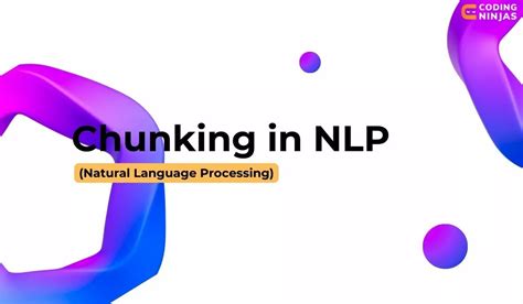 Chunking In Nlp Natural Language Processing Naukri Code 360