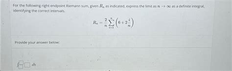 Solved For The Following Right Endpoint Riemann Sum Given