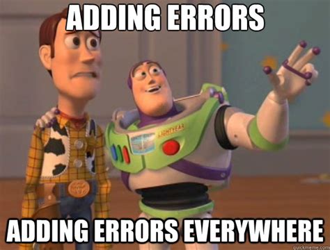 Adding Errors Adding Errors Everywhere Toy Story Quickmeme