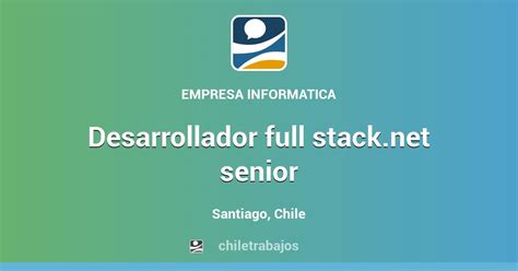 Desarrollador Full Stacknet Senior Santiago Chiletrabajos