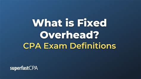 What Is Fixed Overhead Superfastcpa Cpa Review