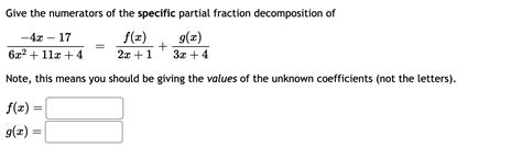 [solved] Give The Numerators Of The Specific Partial Fract