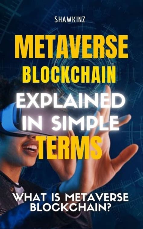 Metaverse Blockchain Explained In Simple Terms What Is Metaverse