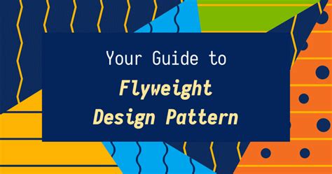 Guide To Design Patterns Flyweight Pattern • 2025 • Incus Data Programming Courses