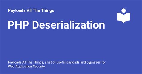 Php Deserialization Payloads All The Things