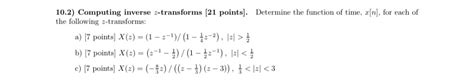 Solved 102 Computing Inverse Z Transforms 21 Points