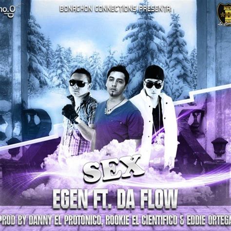 Listen To Egen Ft Da Flow Sex ReggaetonAlMaximo Tk By Reggaeton Al Maximo In ROLAS A