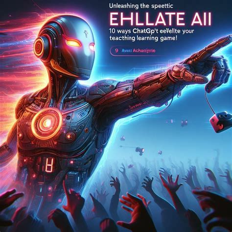 Unleashing The Power Of Ai 10 Ways Chatgpt Can Elevate Your Teaching And Learning Game — Mr Dots