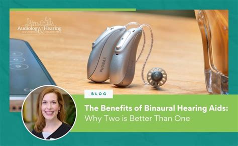 The Benefits Of Binaural Hearing Aids Why Two Is Better Than One