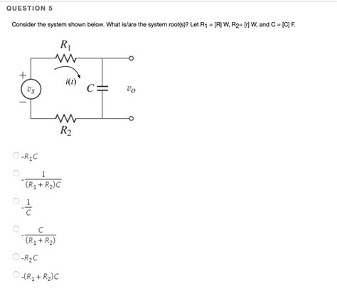 solved question 5 consider the system shown below what