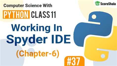 Python Spyder Ide Working In Python Chapter 6 Class 11 Computer