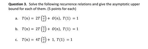 Solved Question 3 Solve The Following Recurrence Relations