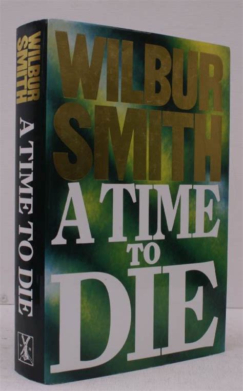 A Time To Die Near Fine Copy In Unclipped Dustwrapper By Smith Wilbur 1989 Island Books