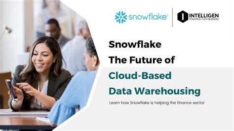 Snowflake The Future Of Cloud Based Data Warehousing