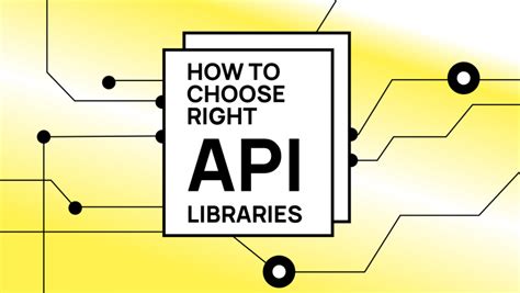 how to choose the right api libraries for building a secure mobile