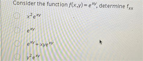 solved consider the function f x y exy ﻿determine