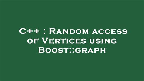 c random access of vertices using boost graph youtube