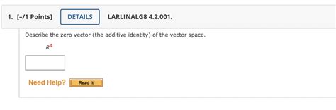 Solved Describe The Zero Vector The Additive Identity Of Chegg Com