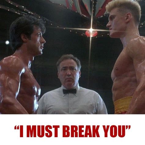 Ivan Drago I Must Break You