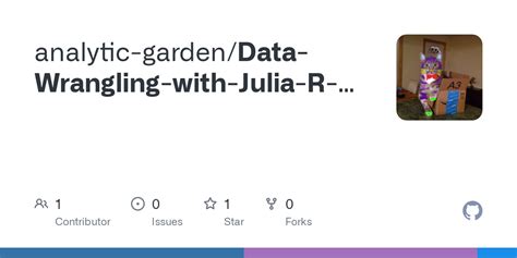 GitHub Analytic Garden Data Wrangling With Julia R And Python