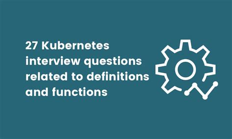 60 kubernetes interview questions testgorilla
