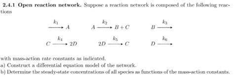 solved 2 4 1 open reaction network suppose a reaction