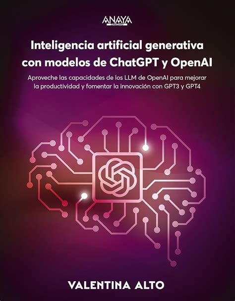 Inteligencia Artificial Generativa Con Modelos De Chatgpt Y Openai Aproveche Las Capacidades De