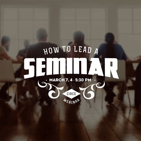 How To Lead A Seminar Webinar Recording Circe Institute