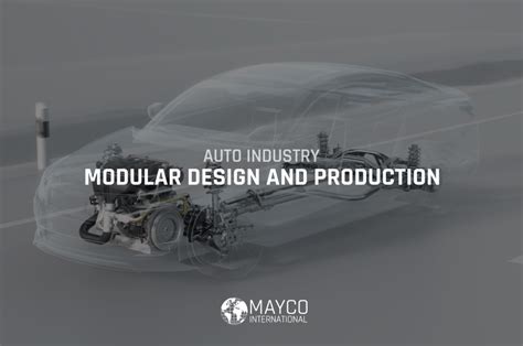 Understanding Modular Design And Production In The Auto Industry