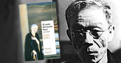 “el Santo Del Monte Koya” De Izumi Kyoka El Llamado ‘edgar Allan Poe De Japón Infobae