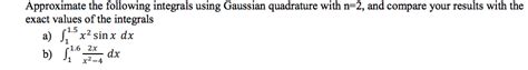 solved approximate the following integrals using gaussian