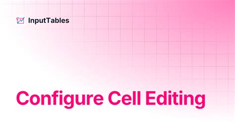 Configure Cell Editing Inputtables