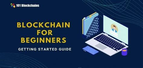 Blockchain For Beginners Getting Started Guide 101 Blockchains