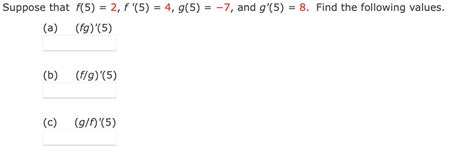 solved suppose that f 5 2 f 5 4 g 5 7 ﻿and g 5 8