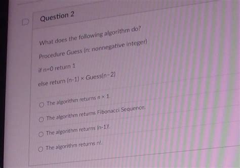 Solved D Question 2 What Does The Following Algorithm Do