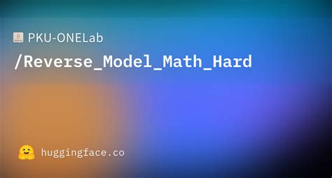 Pku Onelabreversemodelmathhard · Discussions