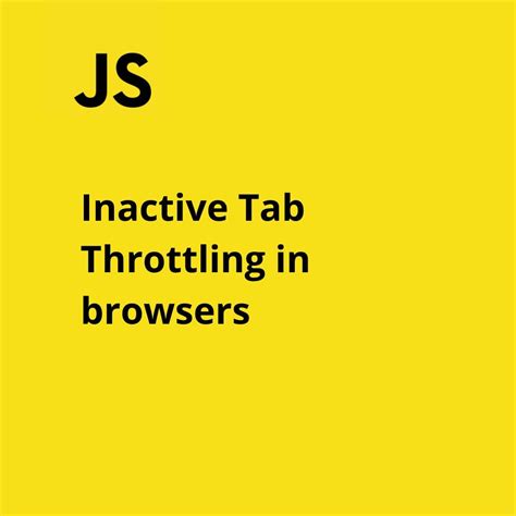 Inactive Tab Throttling In Browsers By Sasha Javascript In Plain