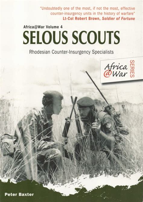 Selous Scouts Rhodesian Counter Insurgency Specialists Africa War